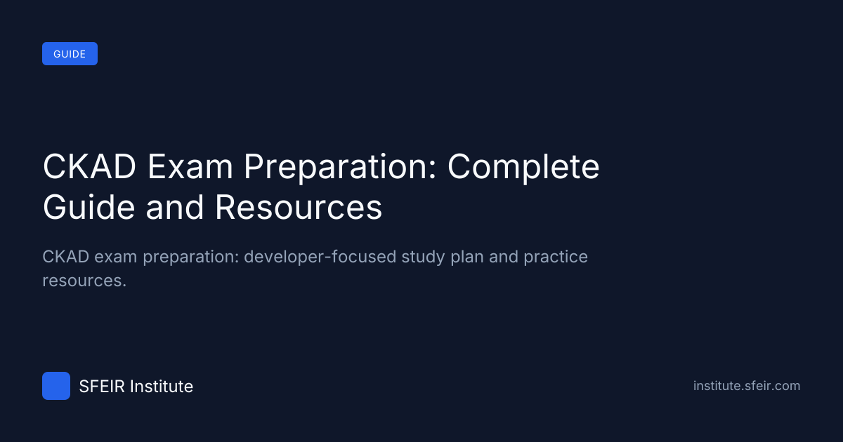 CKAD Exam Preparation: Complete Guide and Resources | SFEIR Institute