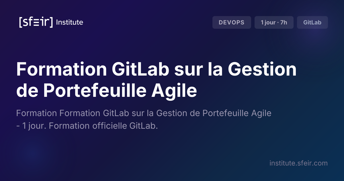 Formation GitLab sur la Gestion de Portefeuille Agile | SFEIR Institute