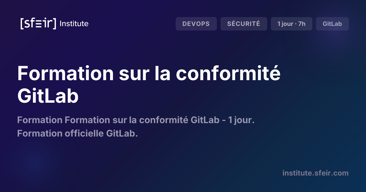 Formation sur la conformité GitLab | SFEIR Institute