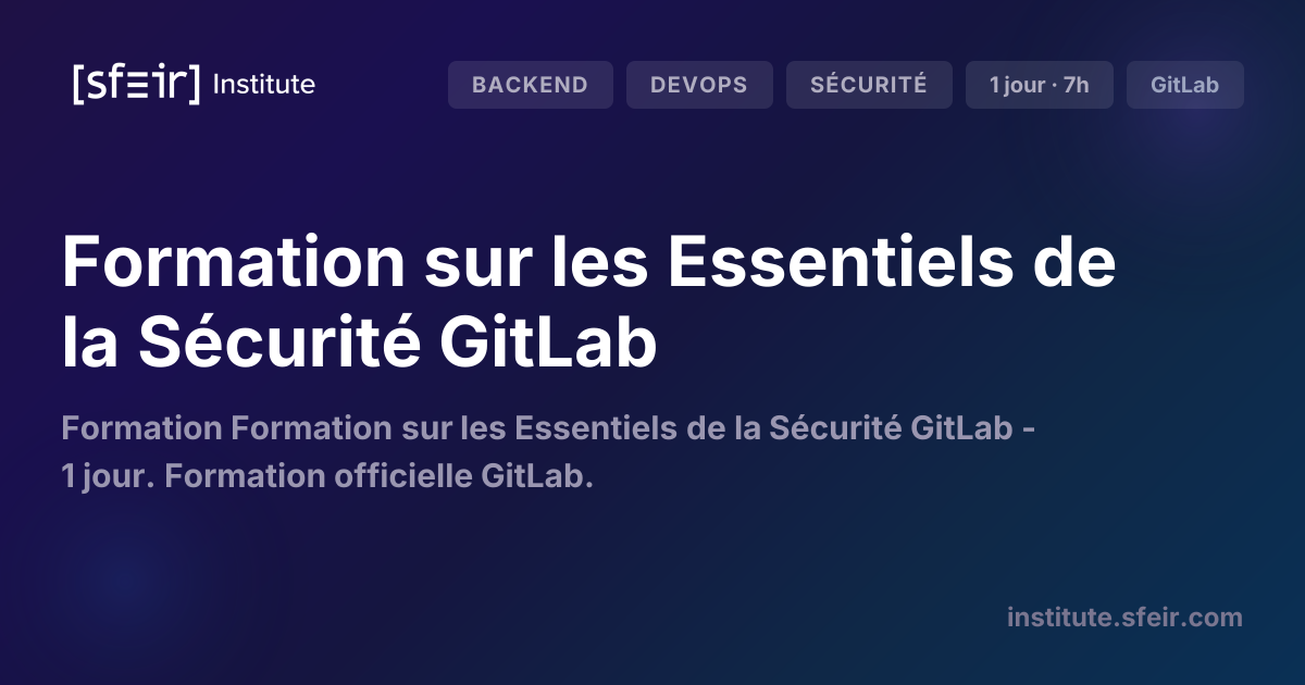 Formation sur les Essentiels de la Sécurité GitLab | SFEIR Institute
