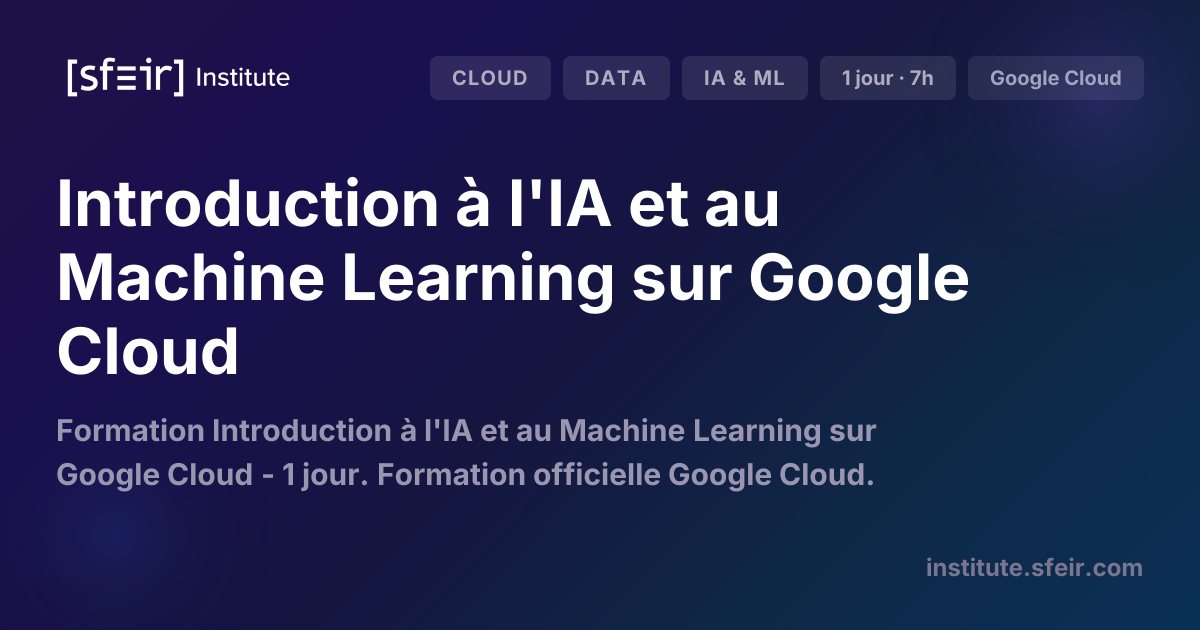 Introduction à l'IA et au Machine Learning sur Google Cloud | SFEIR ...