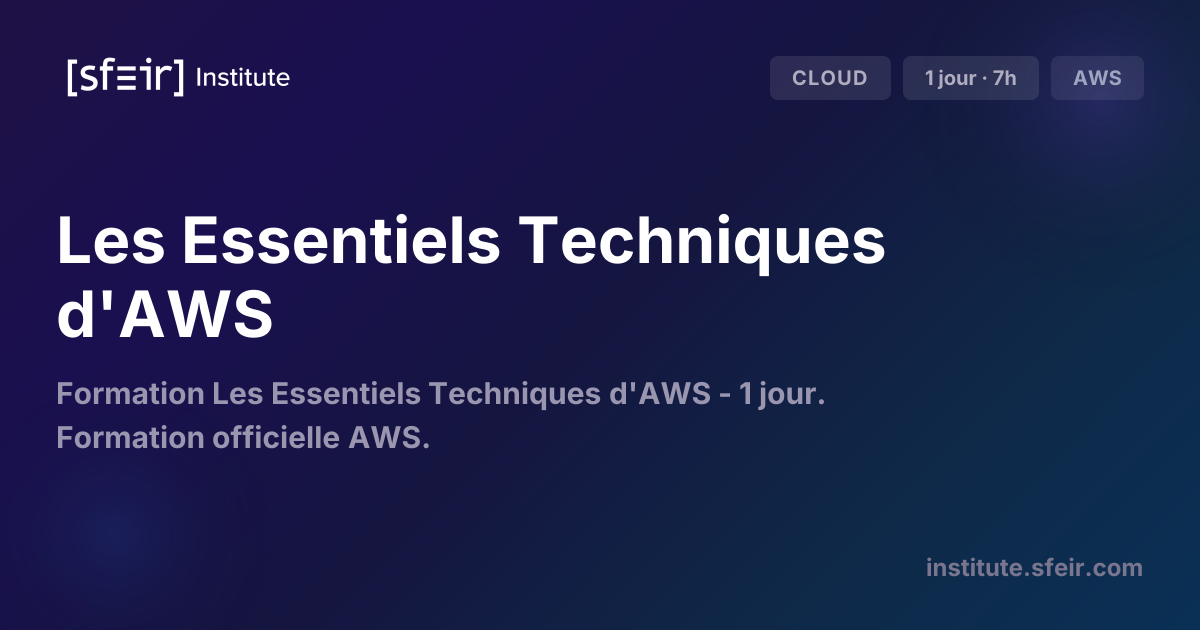 Les Essentiels Techniques d'AWS | SFEIR Institute