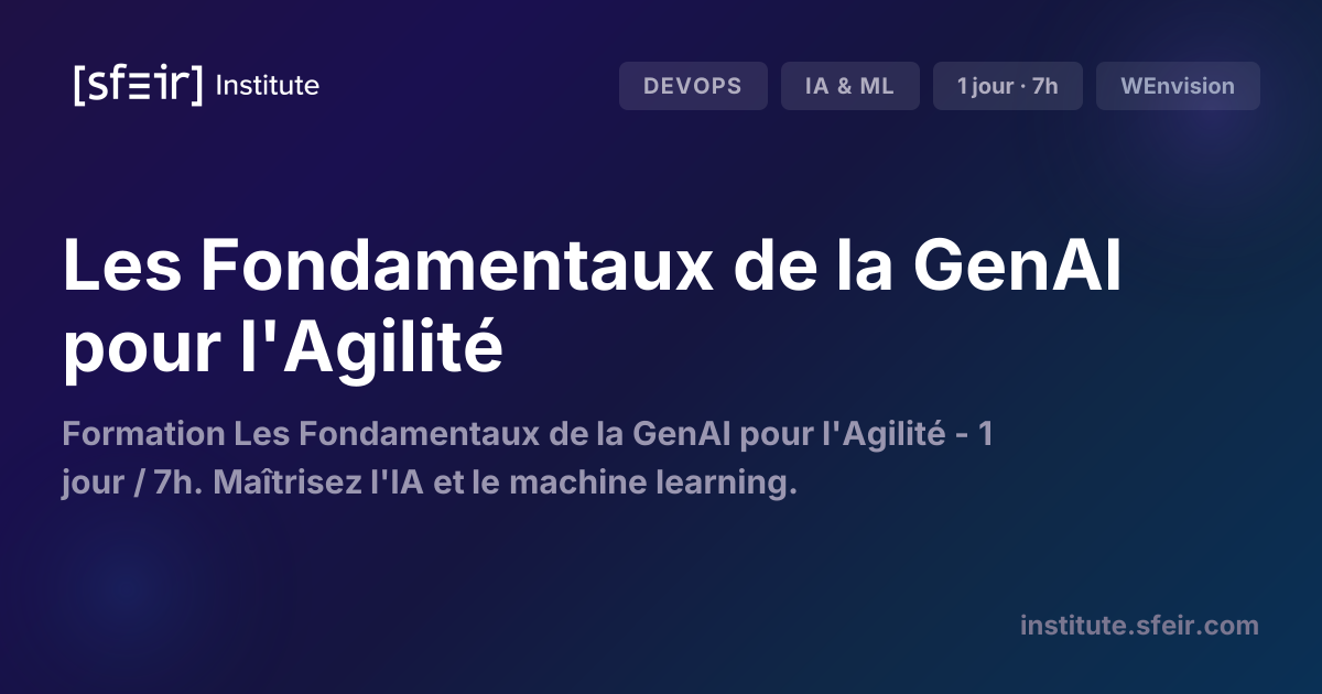 Formation GenAI pour l'Agilité - Découvrez l'IA en 1 jour | SFEIR Institute